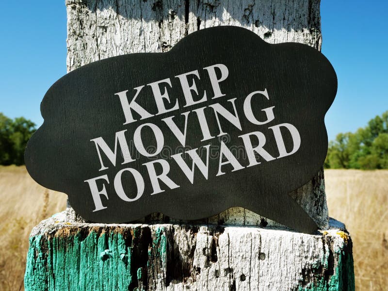 Keep Moving Forward Motivational Quote. Milestone on the Field. Stock ...