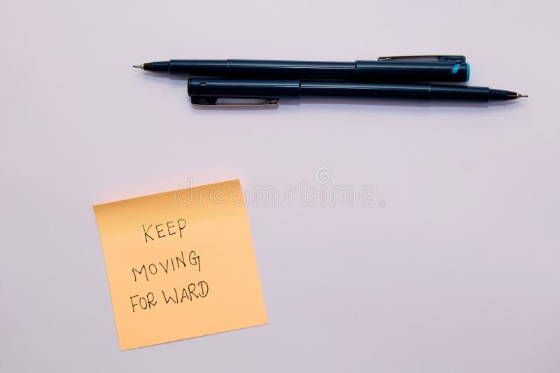 Keep Moving Forward Note stock image. Image of overcome - 326820741