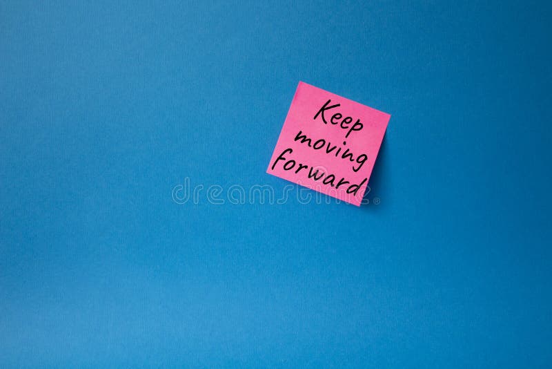 Keep Moving Forward Symbol. Concept Words Keep Moving Forward on Pink ...