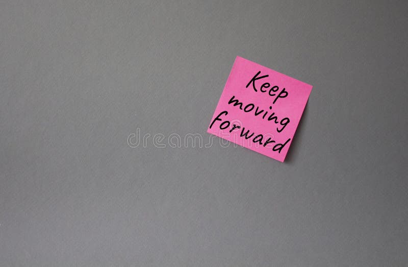 Keep Moving Forward Symbol. Concept Words Keep Moving Forward on Pink ...