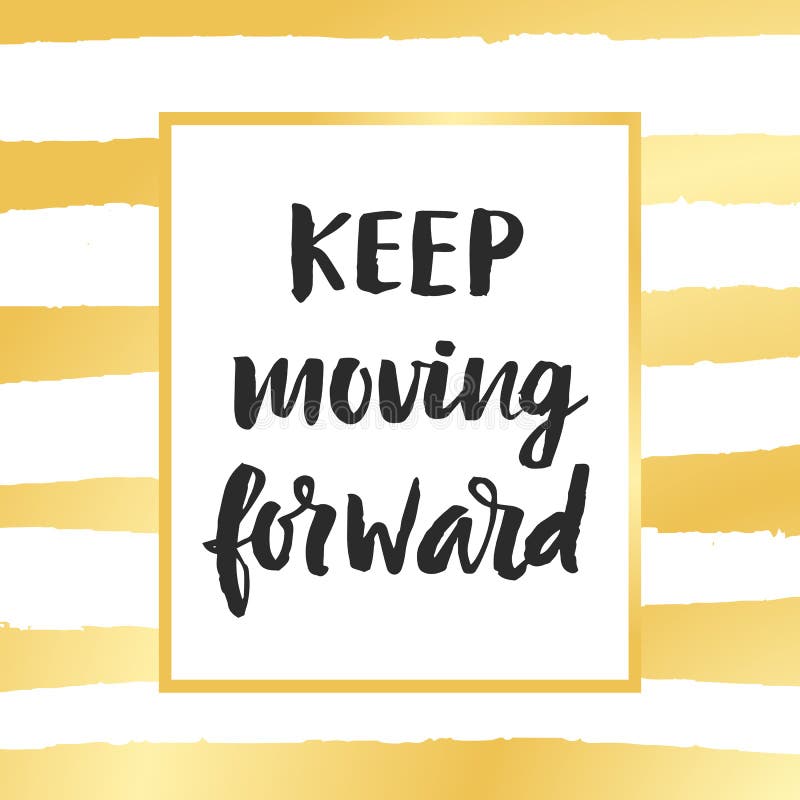 Keep Moving Forward stock vector. Illustration of philosophy - 93335111