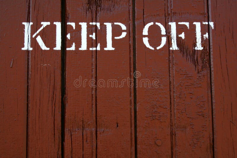 Keep Off stock image. Image of danger, texture, sign, white - 7306063