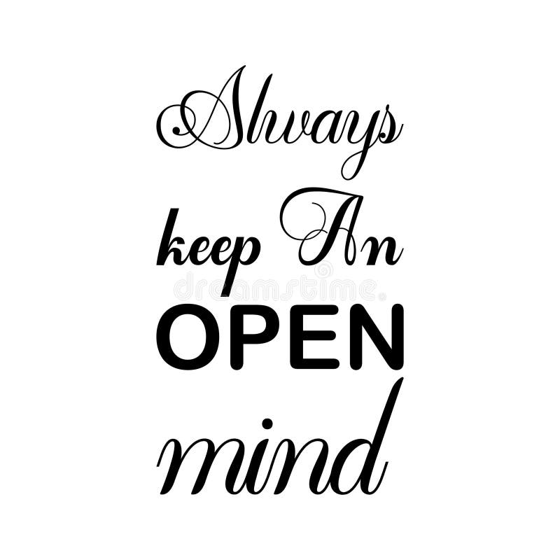 Always Keep an Open Mind Black Letter Quote Stock Illustration ...