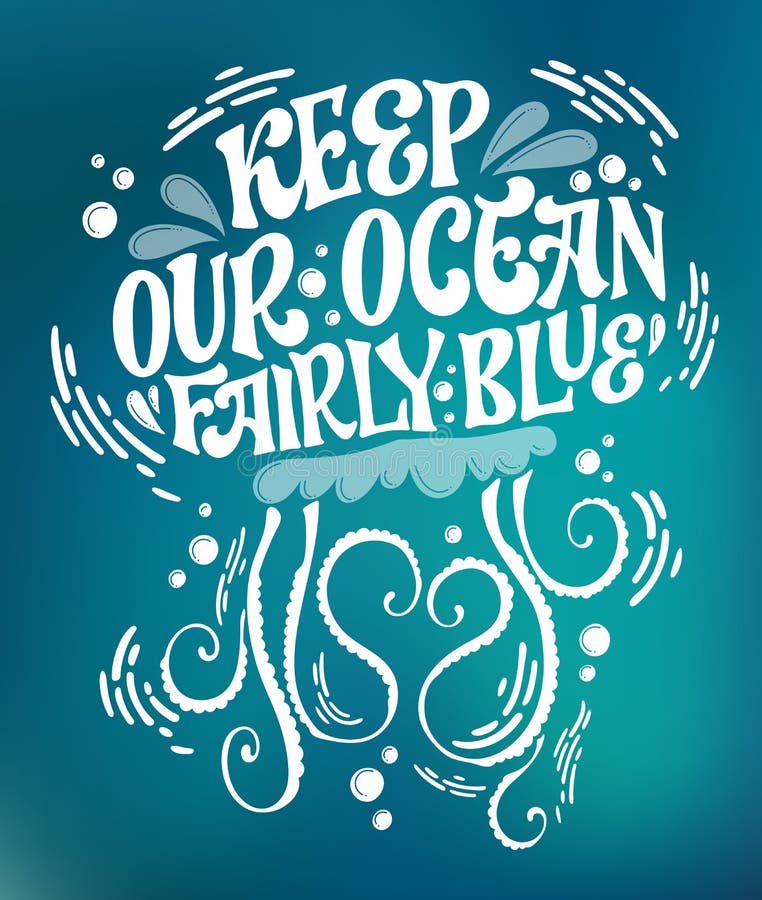 Keep Our Ocean Fairly Blue Save The Ocean Lettering Design Hand