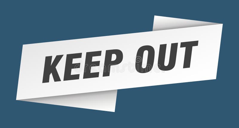Keep Out Banner Template. Ribbon Label Sign. Sticker Stock Vector ...