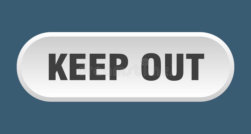 Keep Out Button. Sticker. Banner. Rounded Glass Sign Stock Vector ...