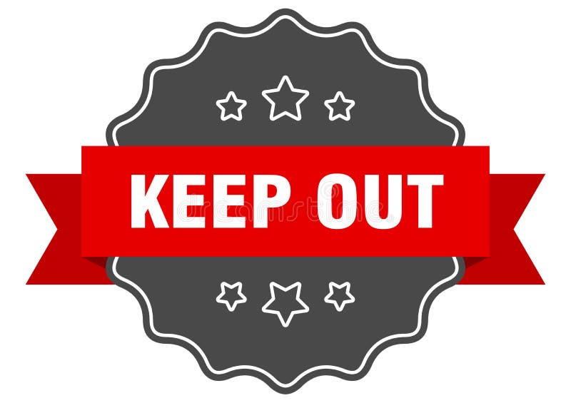 Keep Out Label. Keep Out Isolated Seal. Sticker. Sign Stock Vector ...