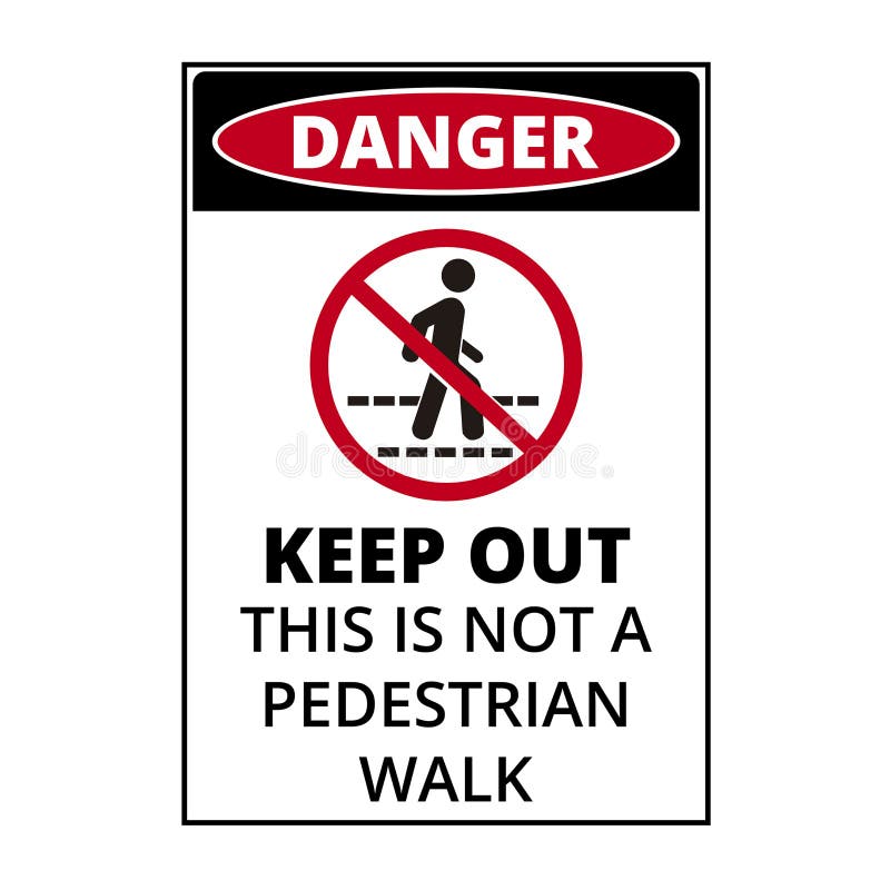 Keep Out Not a Pedestrian Walkaway Sign Isolated on a White Background ...