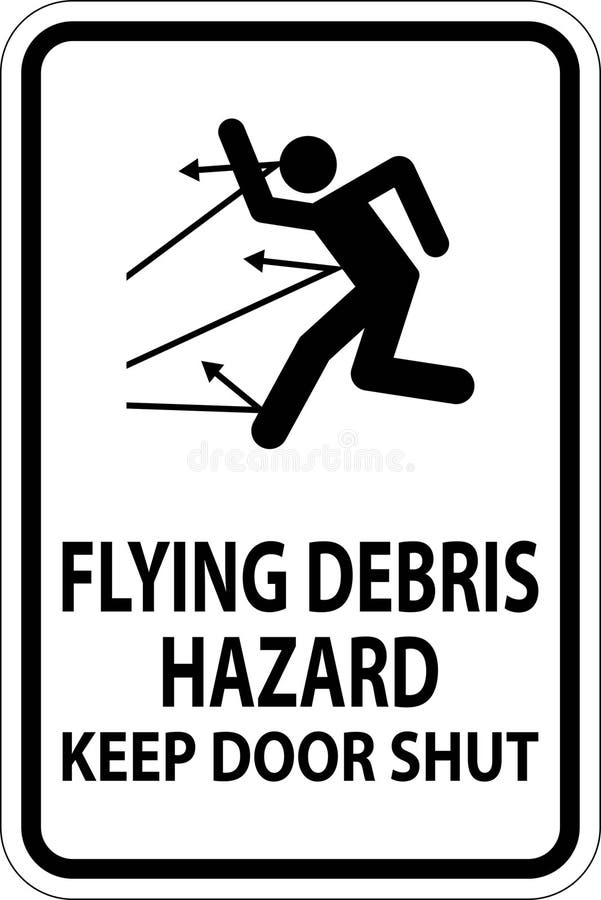 Keep Out Sign, Flying Debris Hazard, Keep Door Shut Stock Vector ...