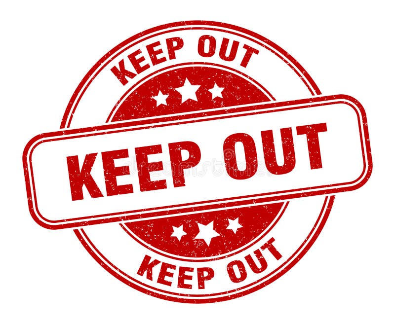 Keep Out Stamp. Keep Out Label. Round Grunge Sign Stock Vector ...