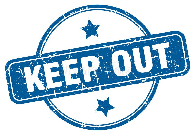 Keep Out Stamp. Keep Out Round Vintage Grunge Label Stock Vector ...