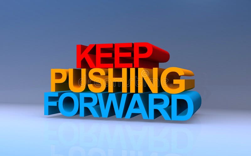 Keep Pushing Forward on Blue Stock Illustration - Illustration of ...