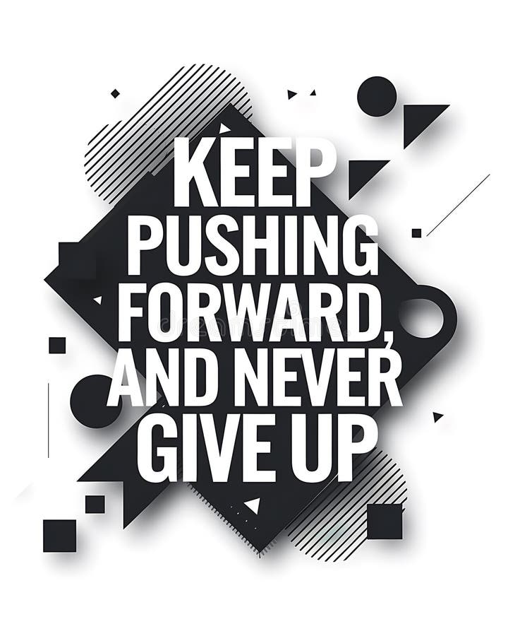 Keep Pushing Forward and Never Give Up Motivational Poster Stock ...