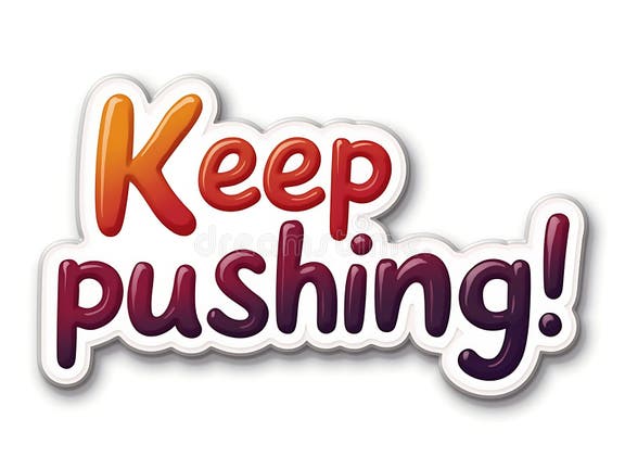 Keep Pushing Motivational Phrase Graphic Design Stock Illustration - Illustration of ambition ...