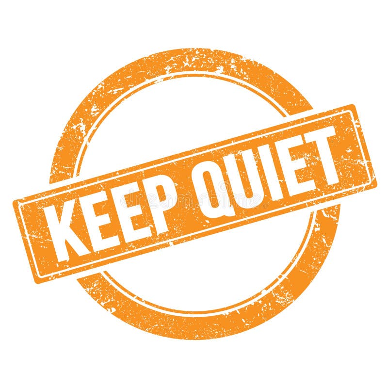 KEEP QUIET Text on Orange Grungy Round Stamp Stock Illustration ...