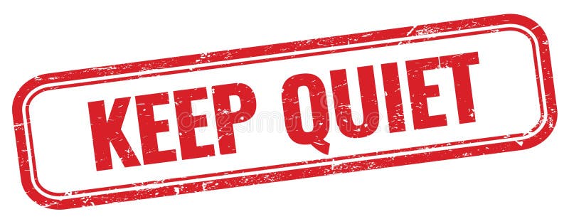 KEEP QUIET Text on Red Grungy Stamp Stock Illustration - Illustration ...
