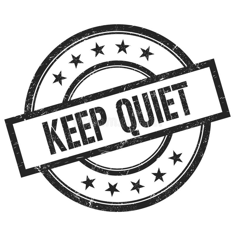 KEEP QUIET Text Written on Black Vintage Round Stamp Stock Illustration ...