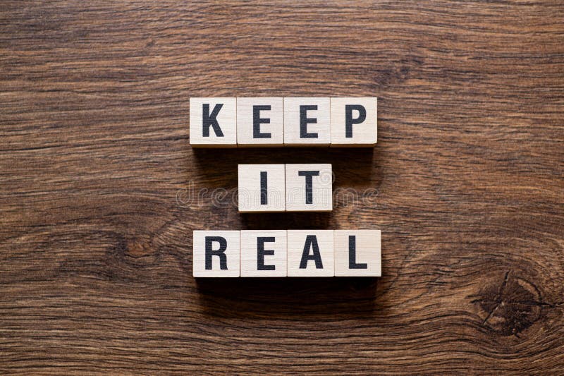 Keep it Real - Word Concept on Building Blocks, Text Stock Photo ...
