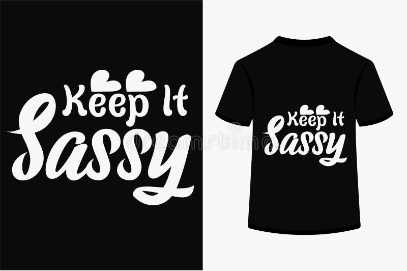 Keep It Sassy T Shirt Design Stock Illustration Illustration Of