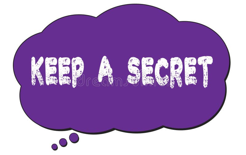 KEEP a SECRET Text Written on a Violet Cloud Bubble Stock Illustration ...