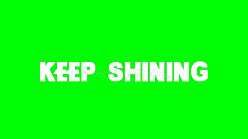 Keep Shining Text Green Screen Animated Video Stock Footage - Video of clean, screen: 376074284