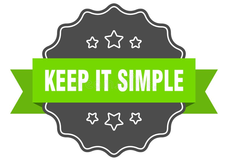 Keep it Simple Label. Keep it Simple Isolated Seal. Sticker. Sign Stock ...