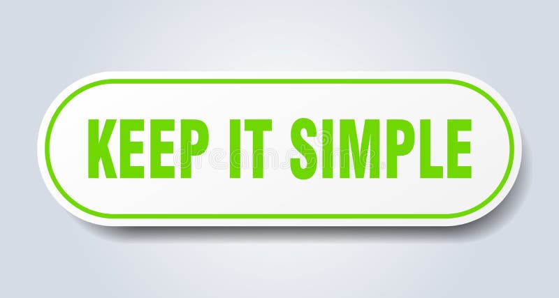 Keep it Simple Sign. Rounded Isolated Button. White Sticker Stock ...