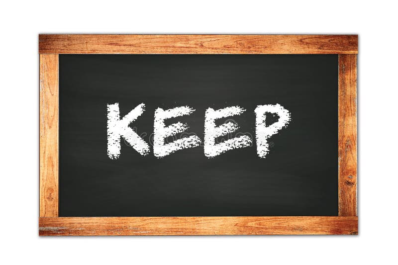 KEEP Text Written on Wooden Frame School Blackboard Stock Photo - Image ...