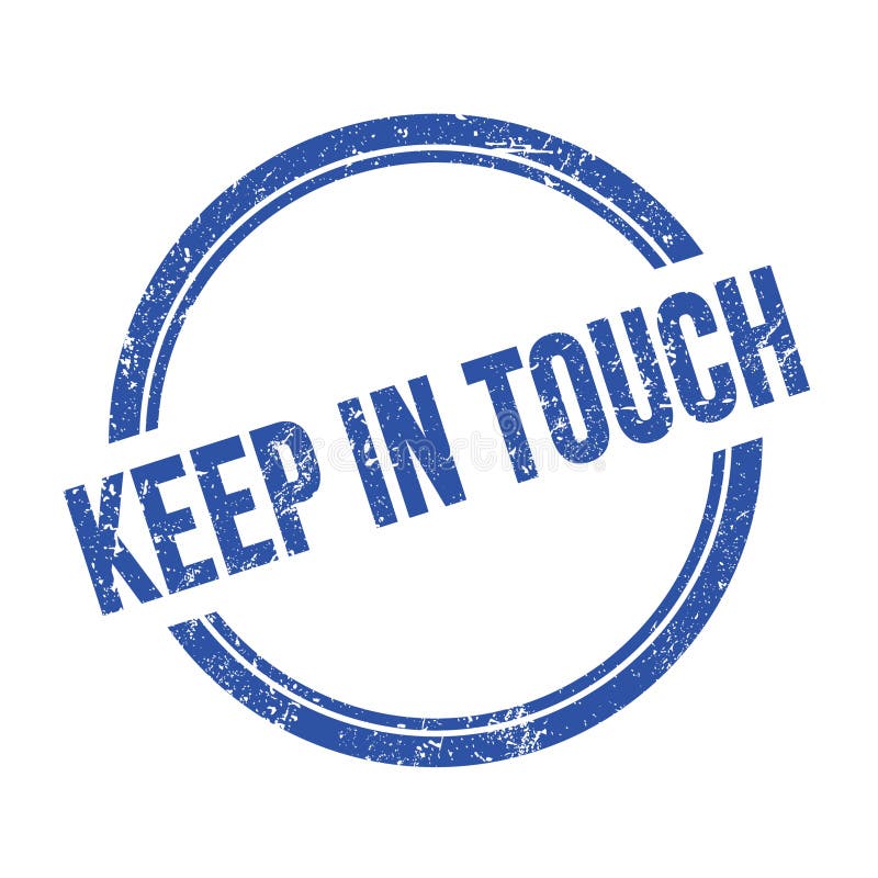 KEEP in TOUCH Text Written on Blue Grungy Round Stamp Stock ...