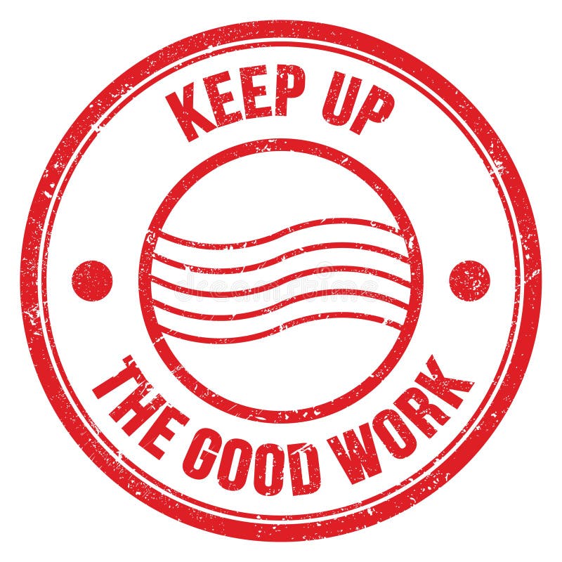 Keep Up Good Work Stock Illustrations – 79 Keep Up Good Work Stock ...