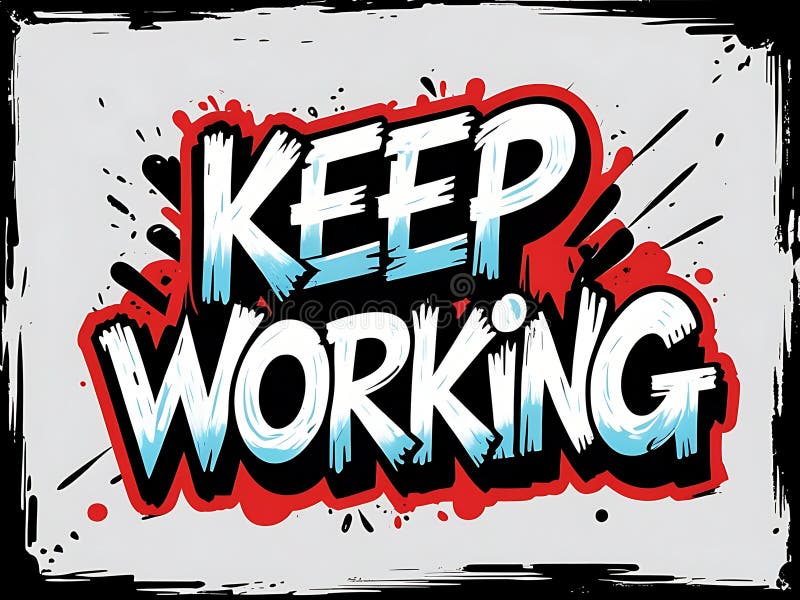 Keep Working Graffiti Style Motivational Poster Stock Illustration ...