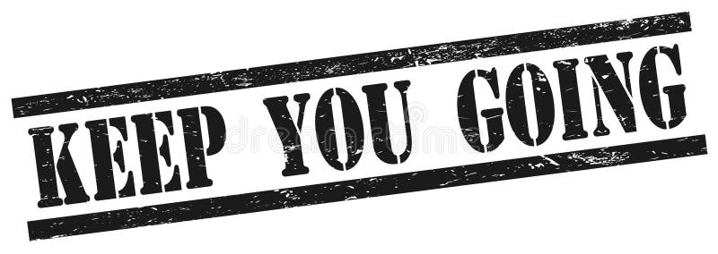 KEEP YOU GOING Text on Black Grungy Rectangle Stamp Stock Illustration ...