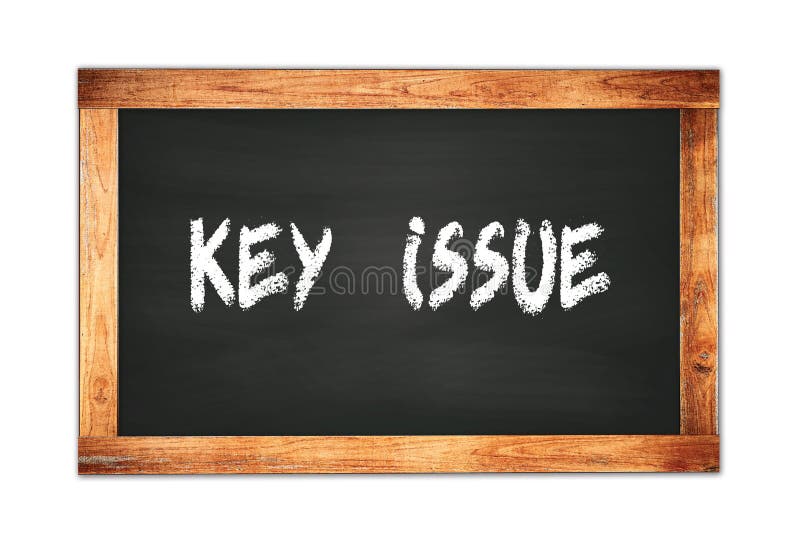 KEY ISSUE Text Written on Wooden Frame School Blackboard Stock ...