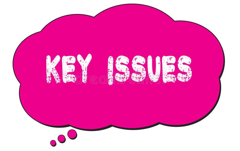 KEY ISSUES Text Written on a Pink Thought Bubble Stock Illustration ...