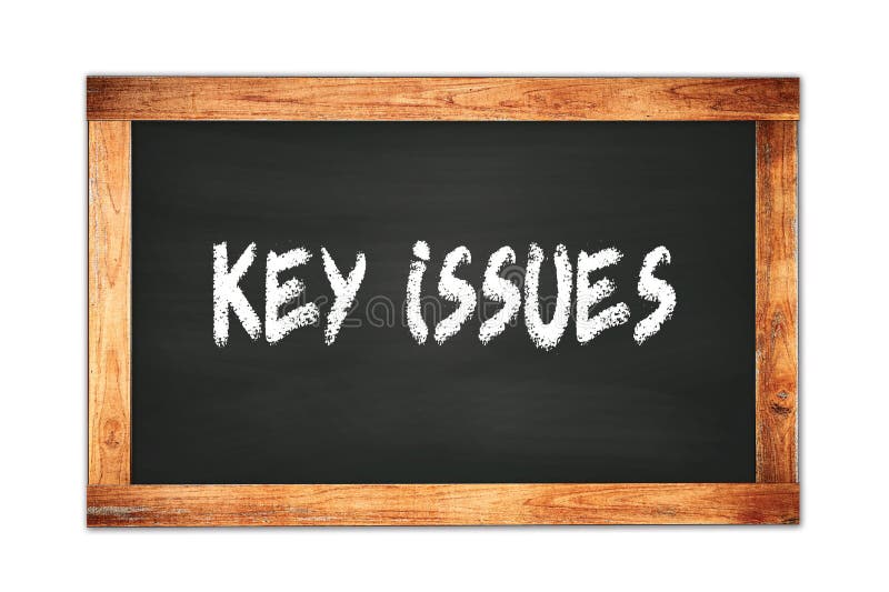 KEY ISSUES Text Written on Wooden Frame School Blackboard Stock ...