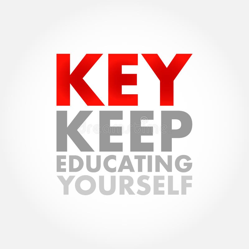 KEY - Keep Educating Yourself Acronym, Education Concept Background ...