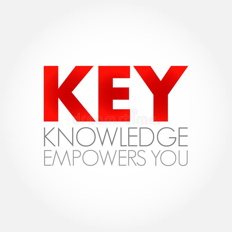 KEY - Knowledge Empowers You Acronym Concept Stock Photo - Image of ...