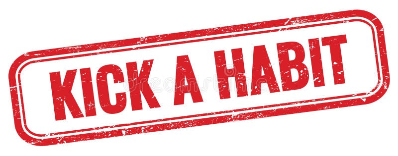 KICK a HABIT Text on Red Grungy Vintage Stamp Stock Illustration ...