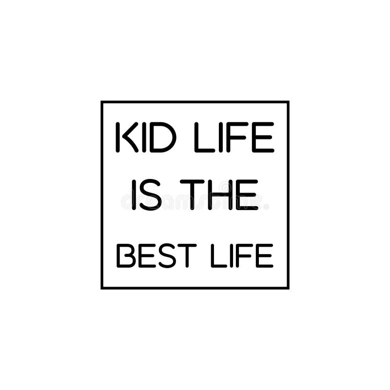 Kid life is the best life stock vector. Illustration of happy - 176417743