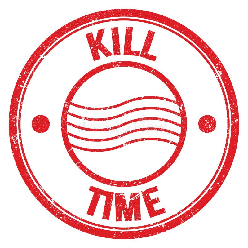 KILL TIME Text on Red Round Postal Stamp Sign Stock Illustration ...