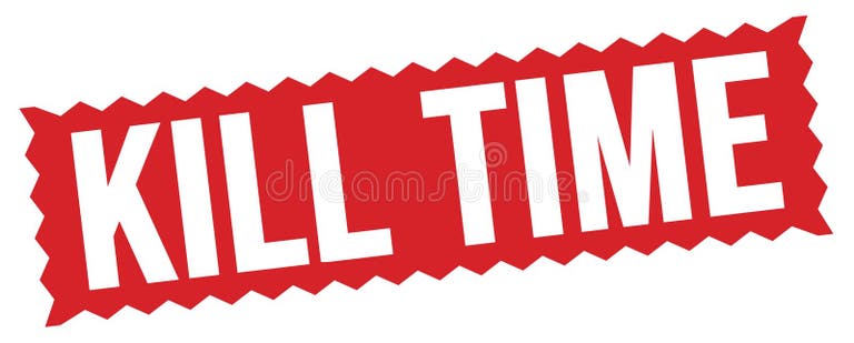 KILL TIME Text Written on Red Stamp Sign Stock Illustration ...
