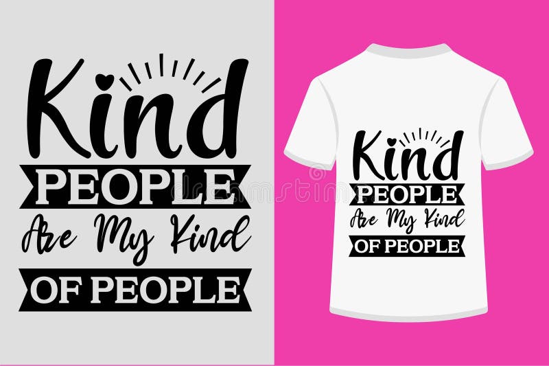 Kind People are My Kind of People T-shirt Design Stock Vector ...