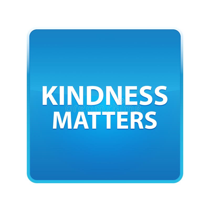 Kindness Matters Shiny Blue Square Button Stock Illustration ...