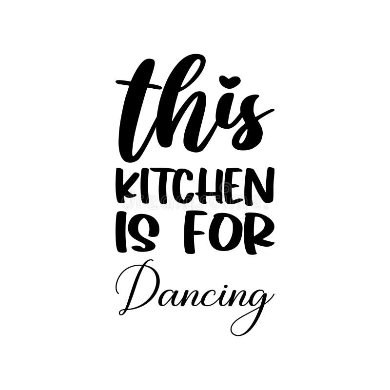 This Kitchen is for Dancing Black Letter Quote Stock Vector ...