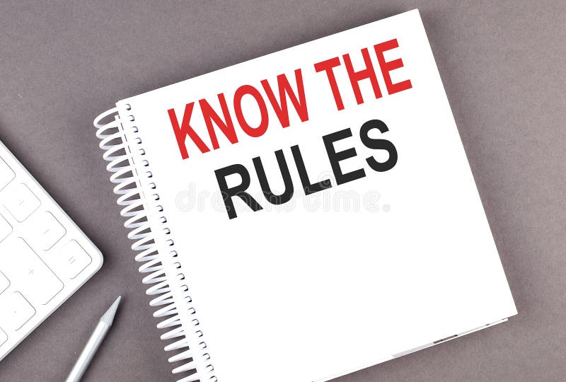 KNOW the RULES Text on the Notebook with Calculator and Pen Stock Photo ... KNOW the RULES Text on the Notebook with Calculator and Pen Stock Photo ...