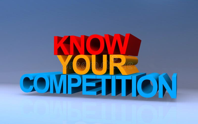 Know Your Competition on Blue Stock Photo - Image of threats, insights ...