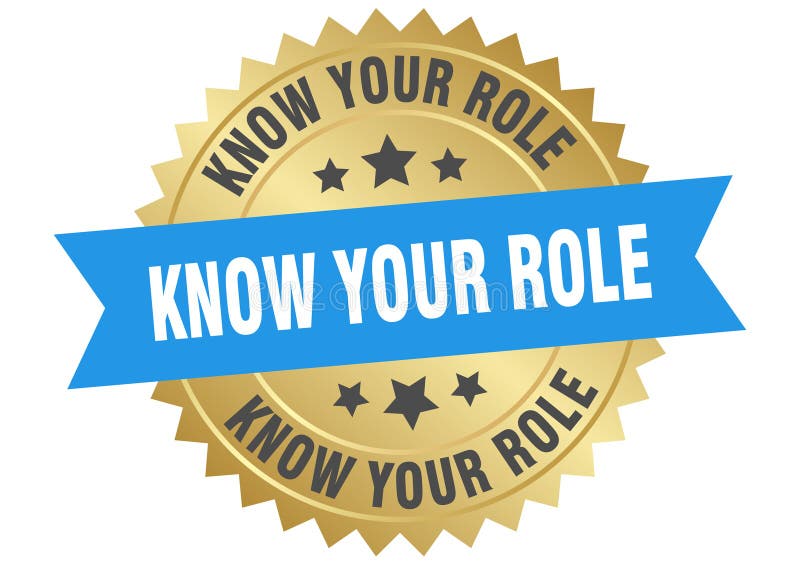 Know Your Role. Know Your Role Round Blue and Gold Label Isolated on ...
