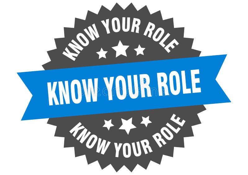 Know Your Role Sign. Know Your Role Circular Band Label. Know Your Role ...