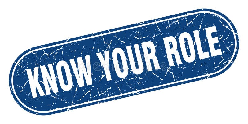 Know Your Role Sign. Know Your Role Grunge Stamp Stock Vector ...