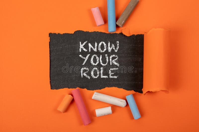 Know Your Role. Text Under Torn Orange Paper on a Blackboard Stock ... Know Your Role. Text Under Torn Orange Paper on a Blackboard Stock ...
